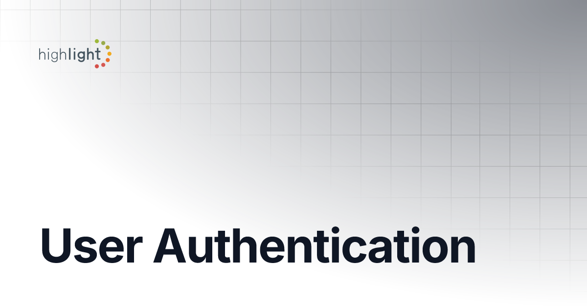 User Authentication | Highlight Help & Support
