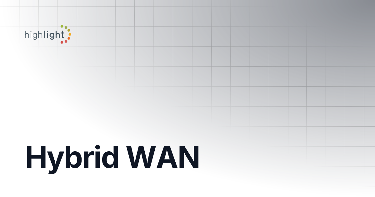 Hybrid WAN | Highlight Help & Support