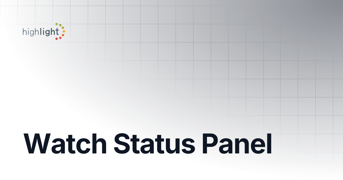 Watch Status Panel | Highlight Help & Support